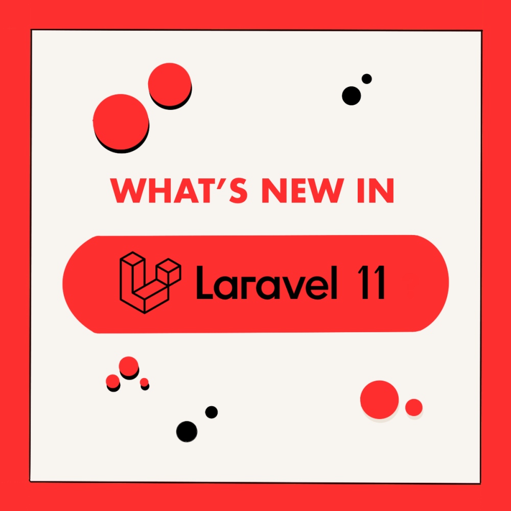 Laravel 11 Release: Catch Up On the Latest Features